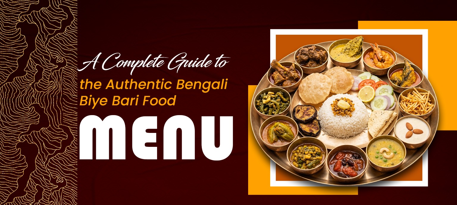 Complete Guide to the Authentic Bengali Biye Bari Food Menu